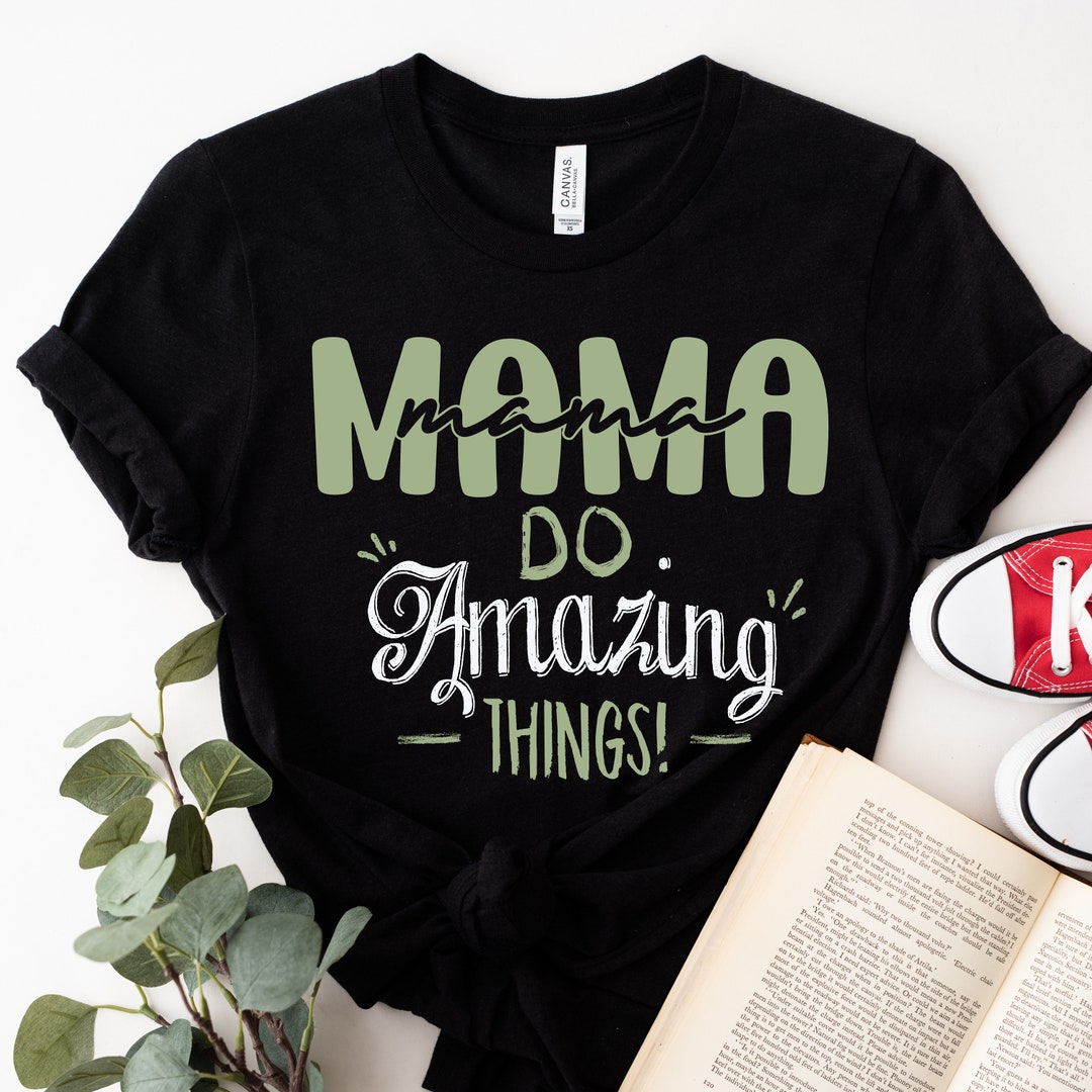 Mama Do Amazing Things Shirt, Mother's Day Gift Little Mama's Kids ...