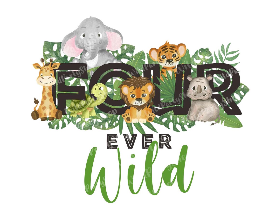 Four Ever Wild PNG 4th Fourth Birthday Boy Safari Jungle - Etsy