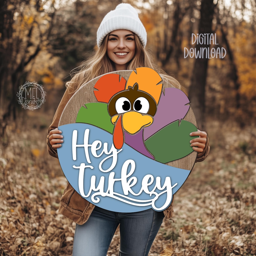 Hey Turkey Thanksgiving Decor: Laser Cut Wood Sign SVG (digital ...