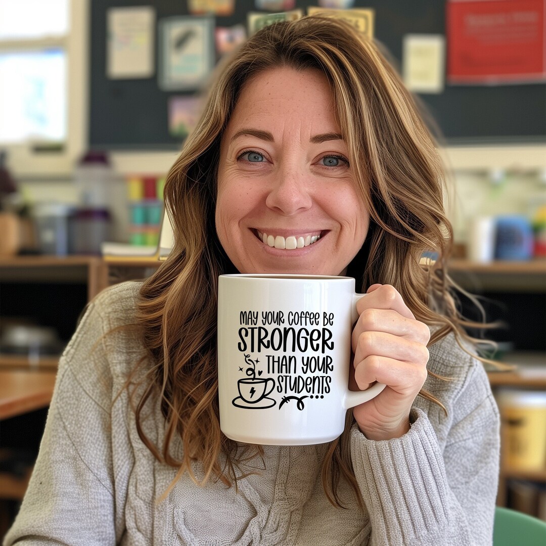 SVG File Digital Download Teacher Gift Design, May Your Coffee Be ...