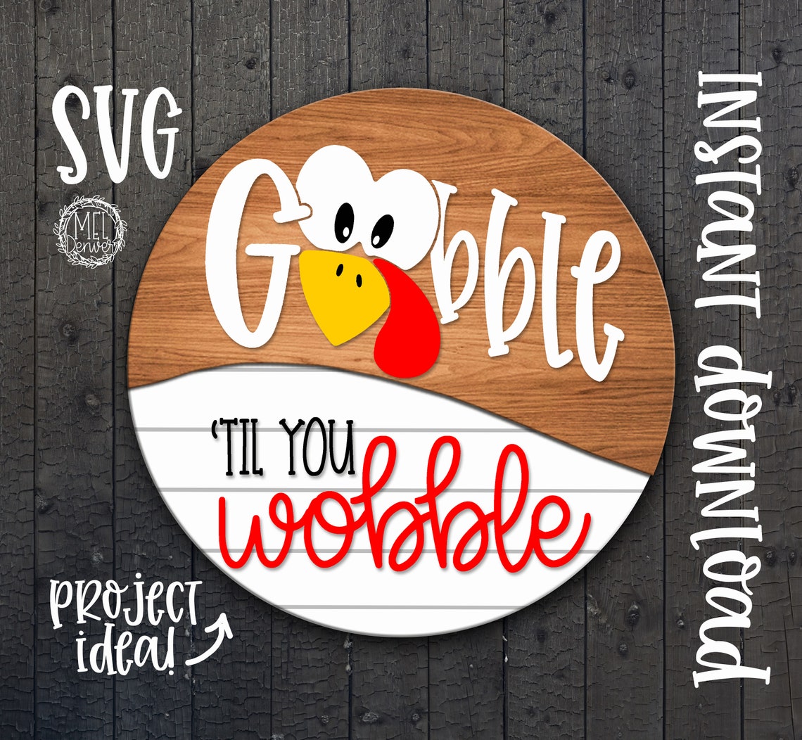 Gobble Til You Wobble Thanksgiving Decor Round Wood Sign - Etsy