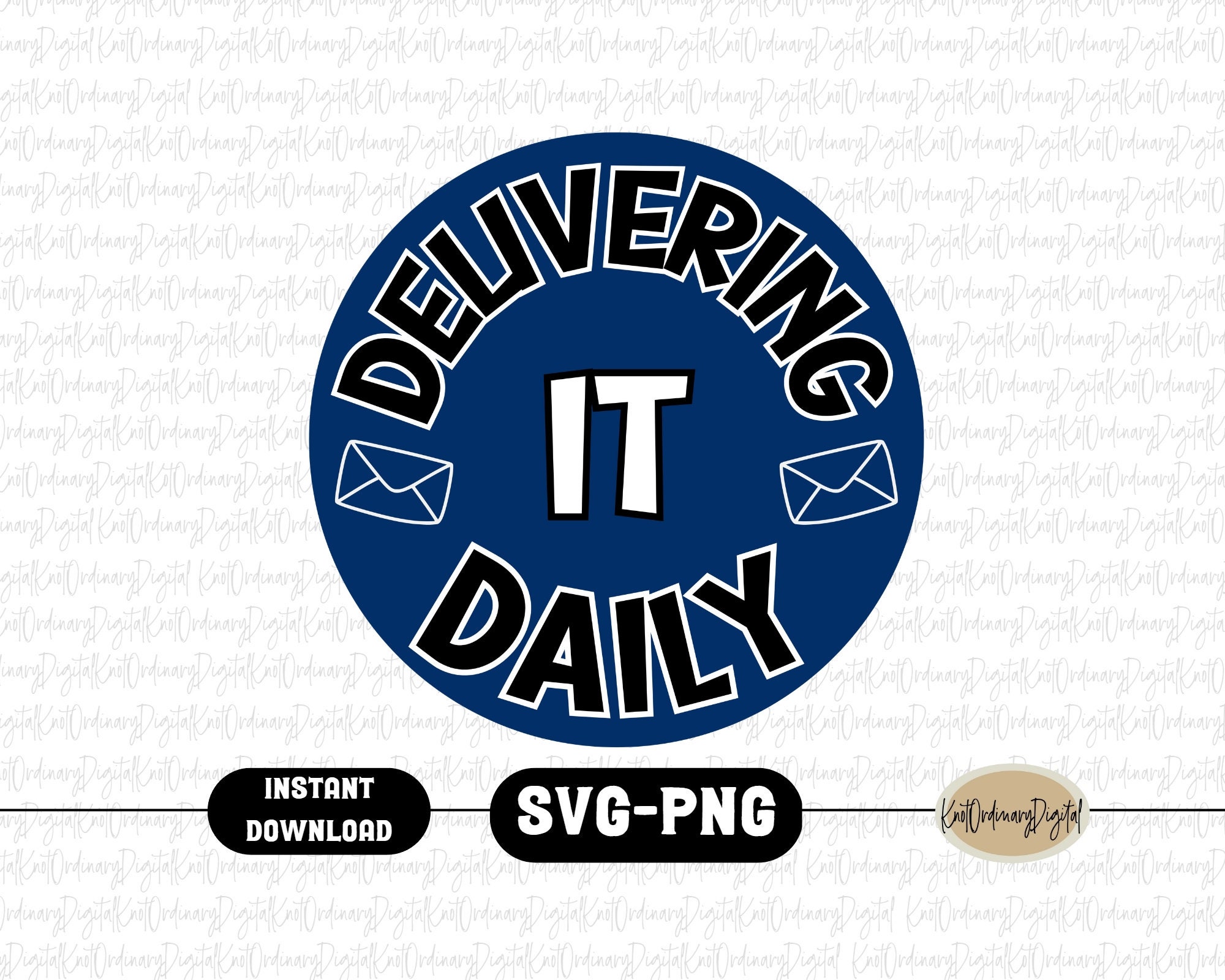 Delivering It Daily SVG PNG - Etsy