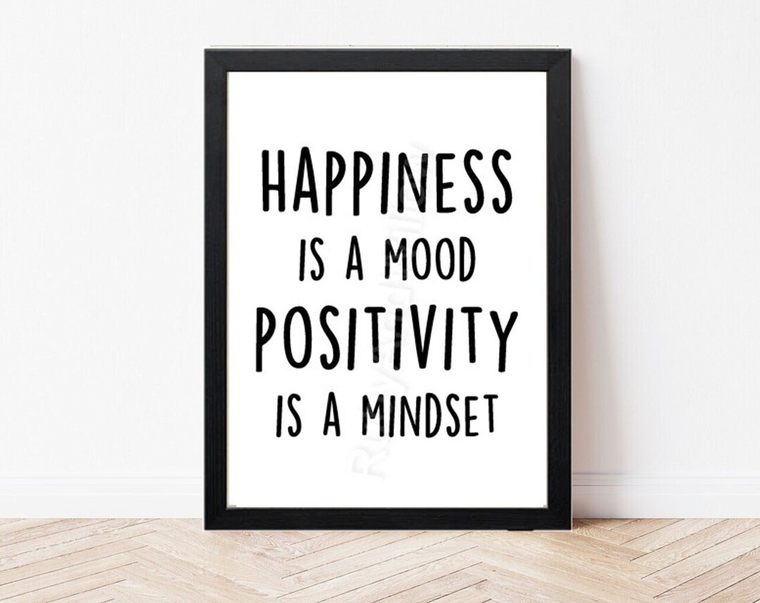 Happiness is a Mood, Positivity is a Mindset Quote - Inspirational ...