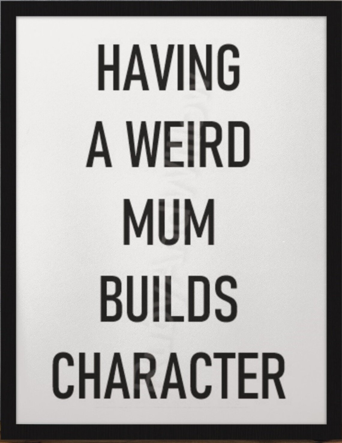 Weird Mum Builds Character Quote Print Quirky Wall Art - Etsy