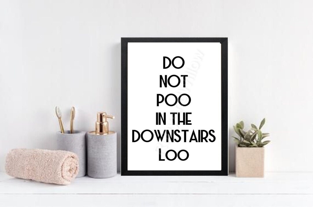 Do Not Poo in the Downstairs Loo Quote Funny Print Quirky Wall Art ...