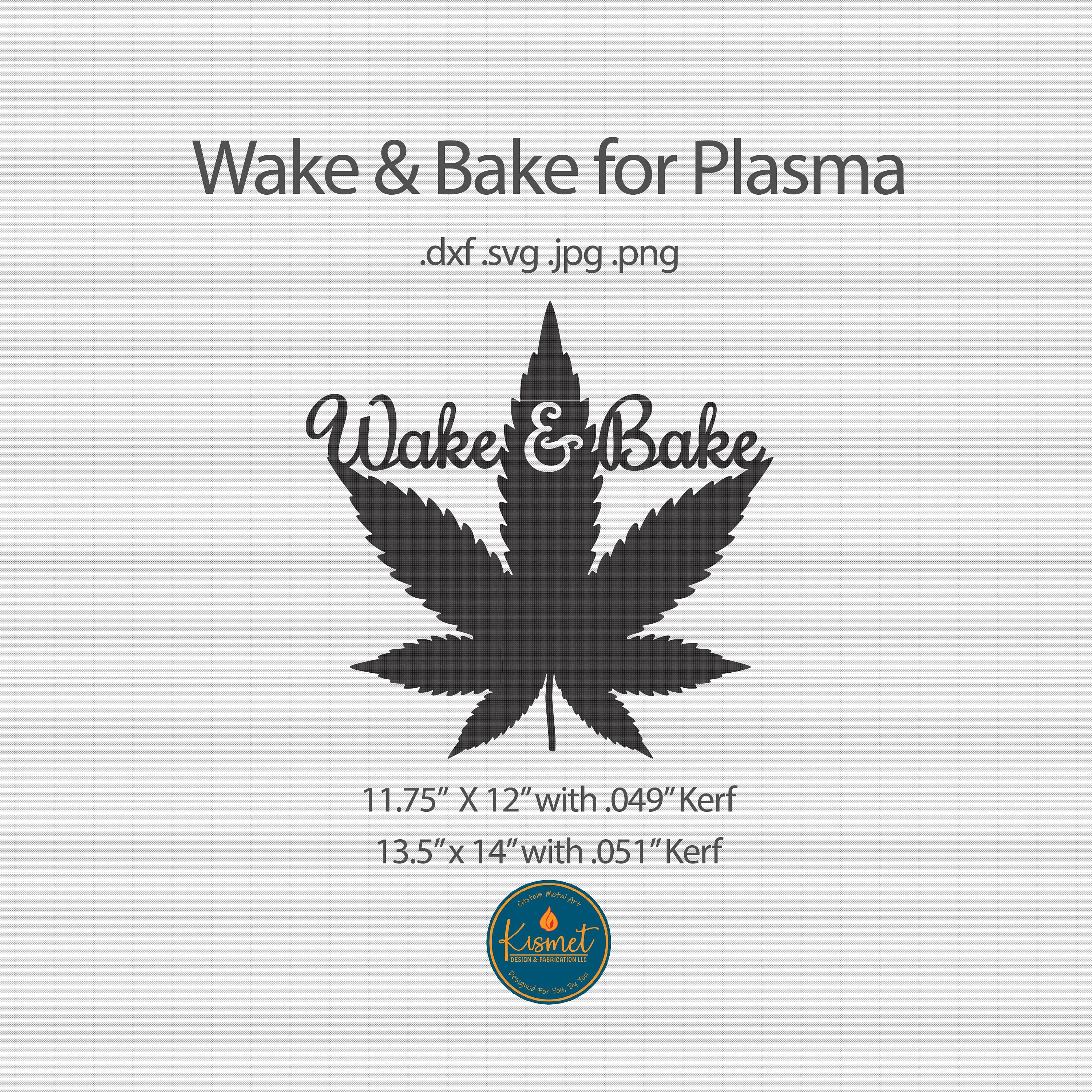 Wake and Bake SVG, Marijuana Leaf DXF, Cut Files for CNC Plasma, Laser ...