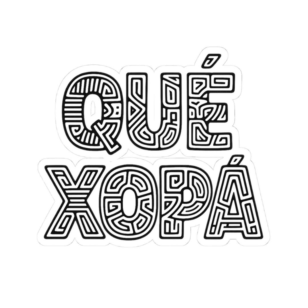 Qué Xopá Sticker | Kiss-cut Vinyl Decal, Panamanian Phrase - Etsy