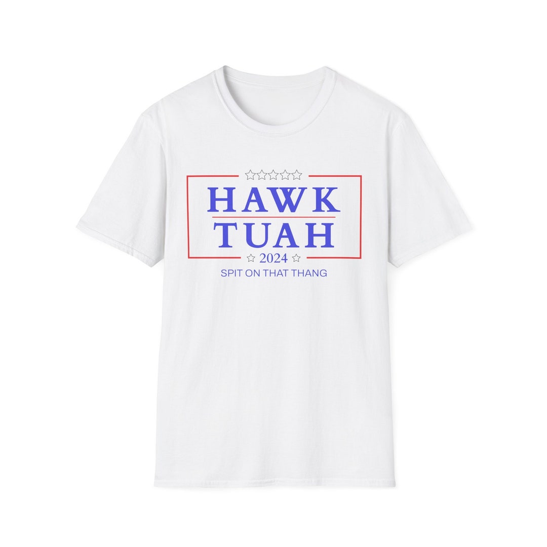 Hawk Tuah Trendy Meme Shirt Hawk Tuah Girl 2024 Unisex Tee Gawk Gawk ...