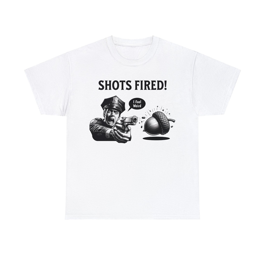 Shots Fired Scared Cop Tee Florida Cop Meme Shirt Scary Acorn Cop shots-fired-scared-cop-tee-florida-cop-meme-shirt-scary-acorn-cop