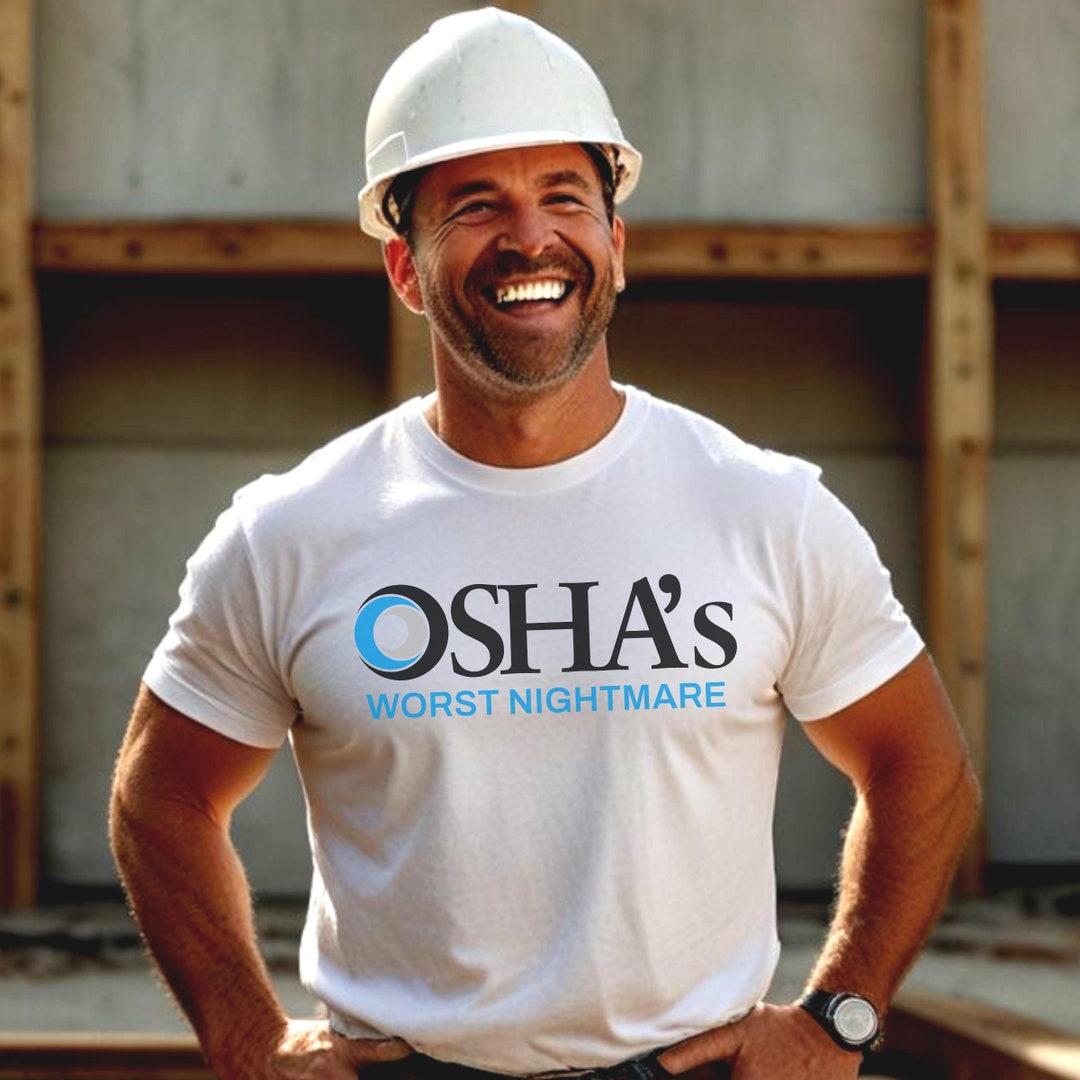 Oshas Worst Nightmare Funny Work Shirt | Work Joke Cotton Tee | Job Fun ...