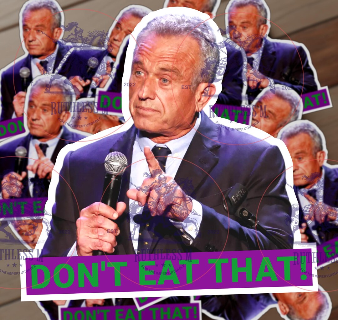 Don't Eat That RFK Jr. Meme 3x3 Sticker Funny MAHA Health Vinyl Sticker ...