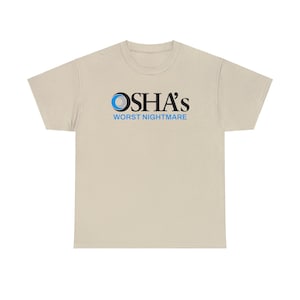 Oshas Worst Nightmare Funny Work Shirt Work Joke Cotton Tee Job Fun ...