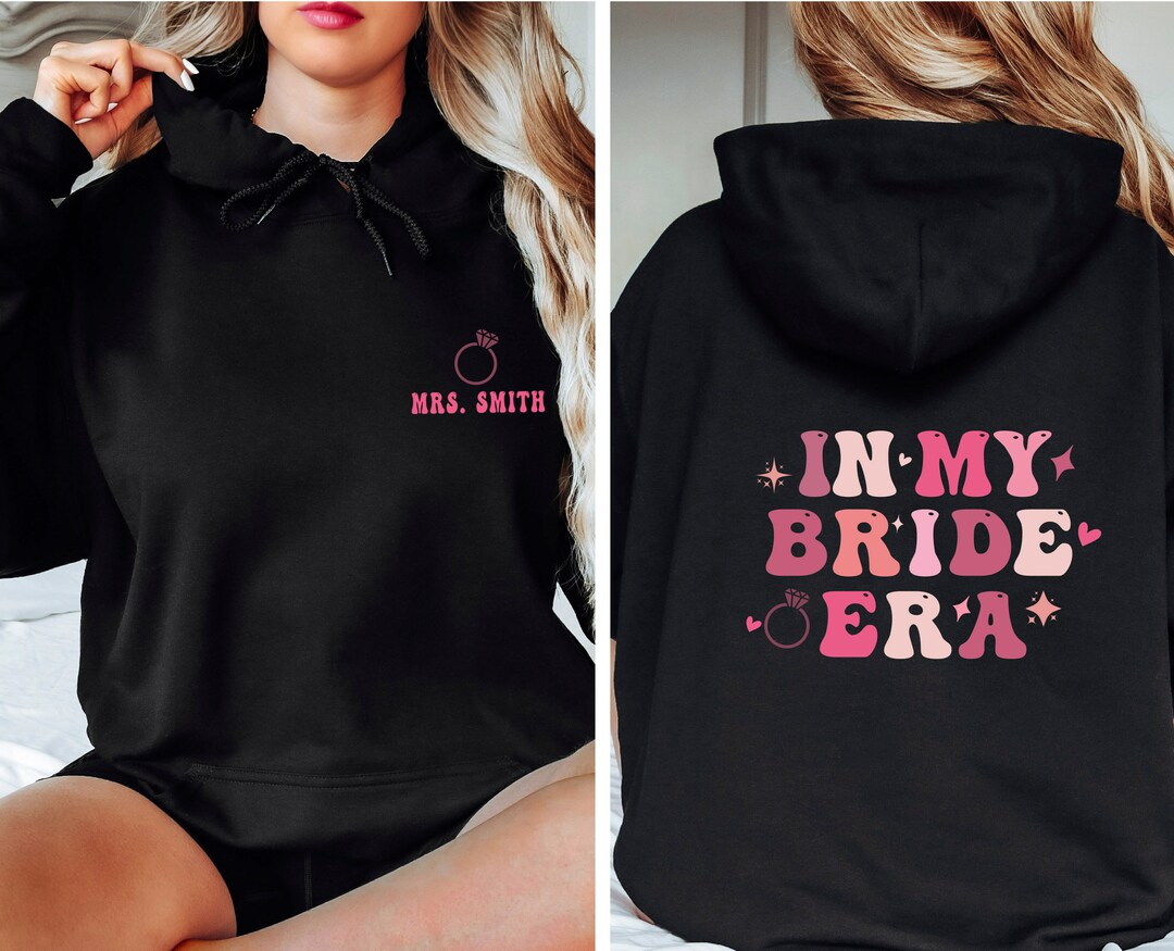 Bride Hoodie, in My Bride Era, Bride to Be Gift, in My Era ...