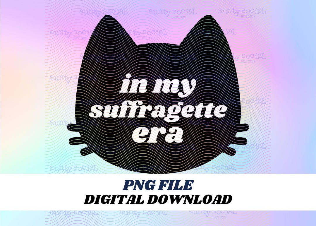 In My Suffragette Era PNG File | Funny Cat Lady Clip Art Digital ...