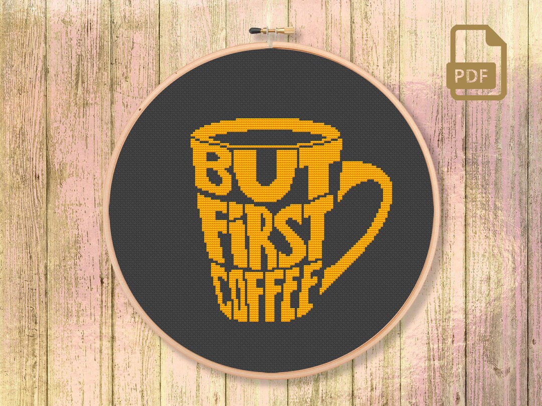 But First Coffee Cross Stitch Pattern, Kitchen Decor, but First Tea ...