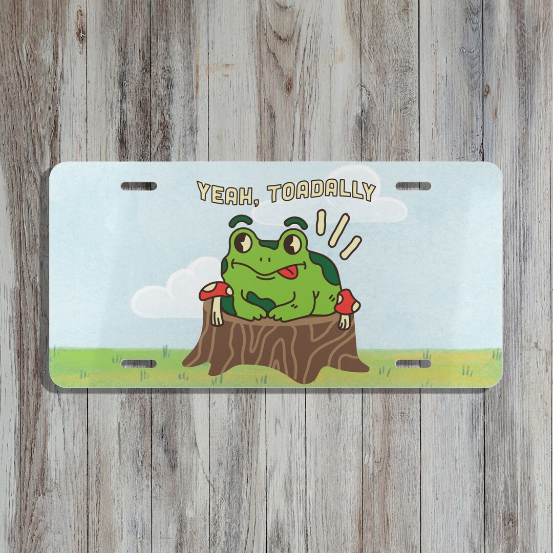 Silly Mushroom Toad 'yeah, Toadally' License Plate | Unique Car ...