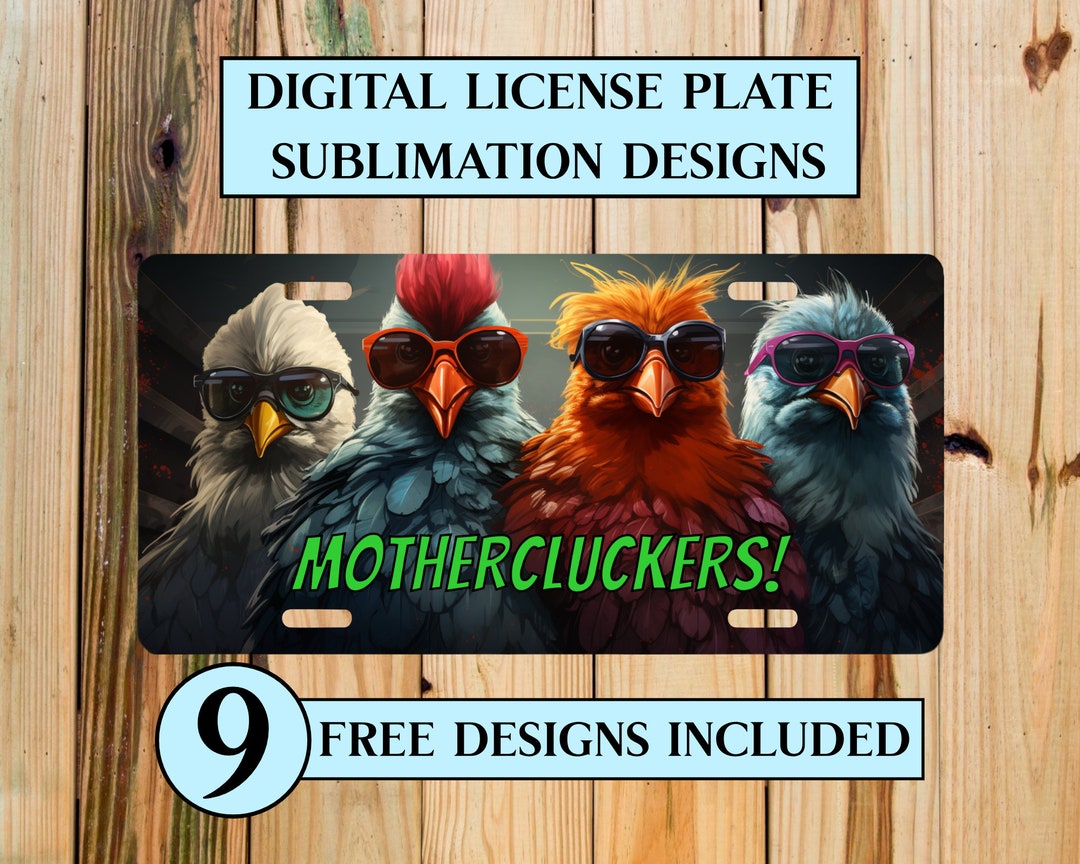 Funny Chicken PNG License Plate Wrap Sublimation Design, Mothercluckers ...