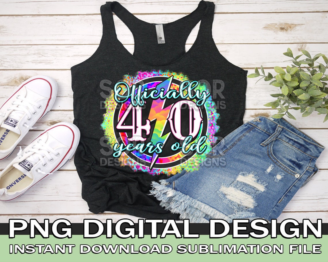 Officially 40 Years Old PNG Sublimation, 40th Birthday PNG, Happy 40th ...