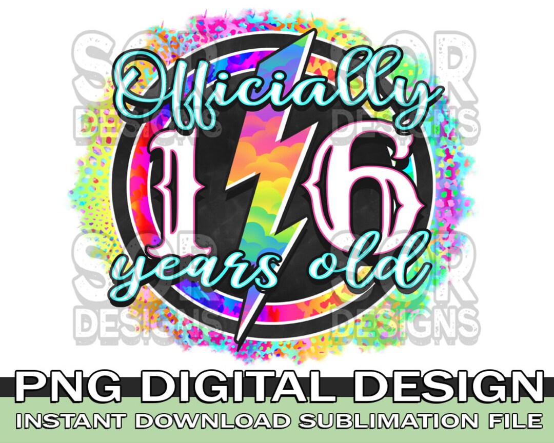 Officially 16 Years Old Birthday PNG Sublimation, 16th Birthday PNG ...
