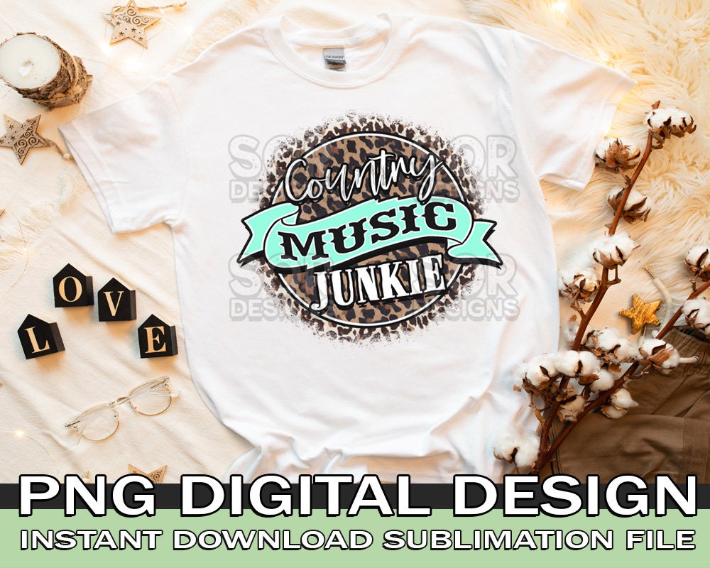 Country Music Junkie PNG, Country Music Junkie Sublimation, Digital ...