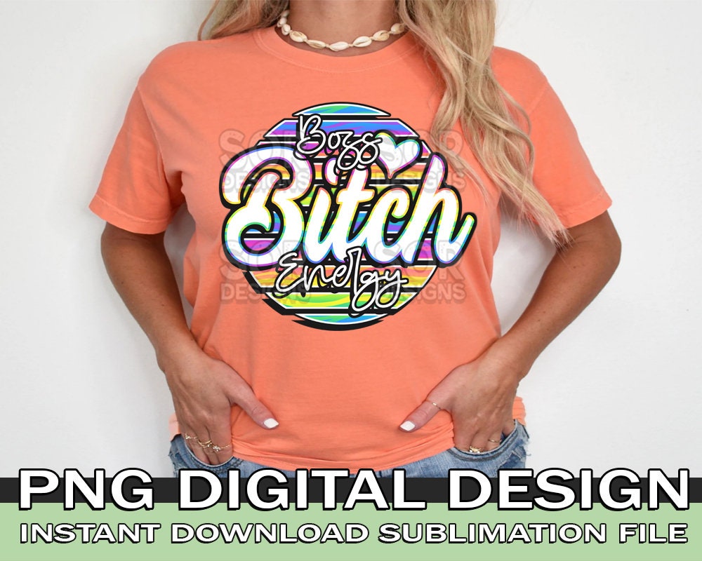 Boss Bitch Energy PNG, Boss PNG, Bitch PNG, Bitch Sublimation, Digital ...