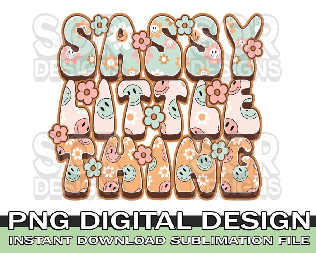 Sassy Little Thing PNG, Retro PNG, Psychedelic PNG, Sublimation Png ...