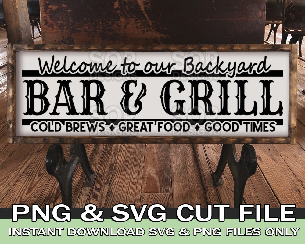 Backyard Bar & Grill SVG, Backyard Sign SVG, Fathers Day Gift SVG, Bar ...