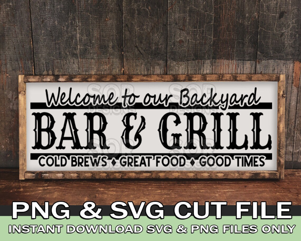 Backyard Bar & Grill SVG, Backyard Sign SVG, Fathers Day Gift SVG, Bar ...