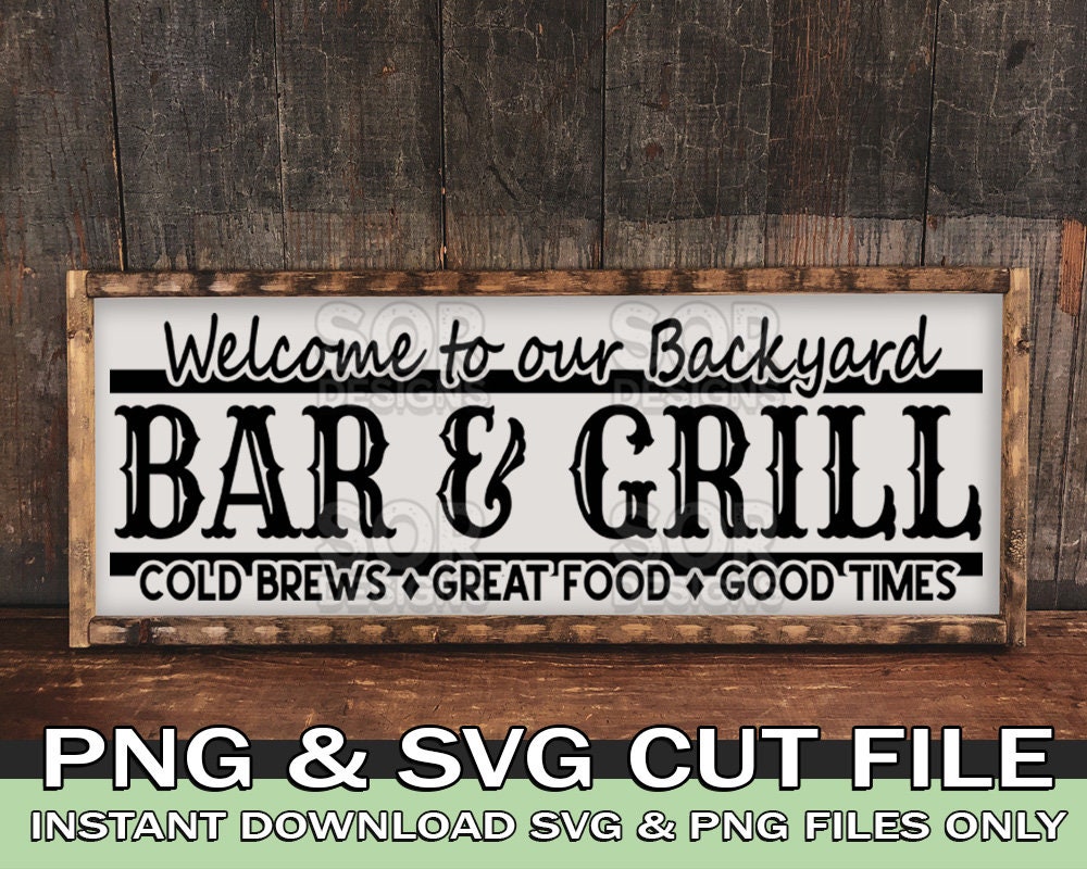 Backyard Bar & Grill SVG, Backyard Sign SVG, Fathers Day Gift SVG, Bar ...