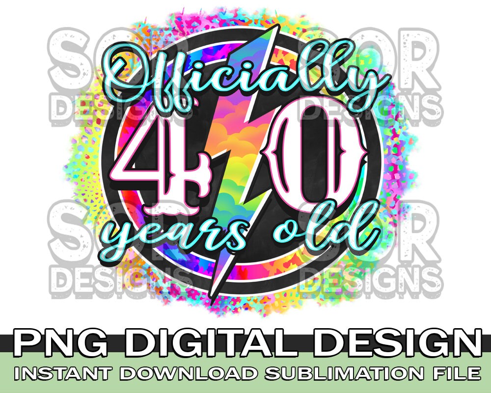 Officially 40 Years Old PNG Sublimation, 40th Birthday PNG, Happy 40th ...