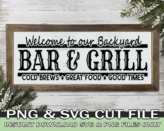 Backyard Bar & Grill SVG Backyard Sign SVG Fathers Day Gift - Etsy