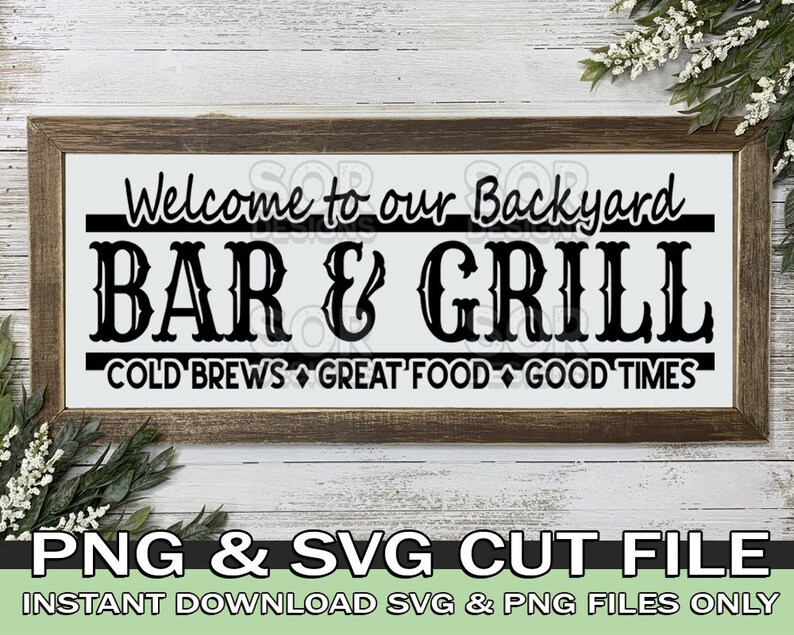 Backyard Bar & Grill SVG, Backyard Sign SVG, Fathers Day Gift SVG, Bar ...