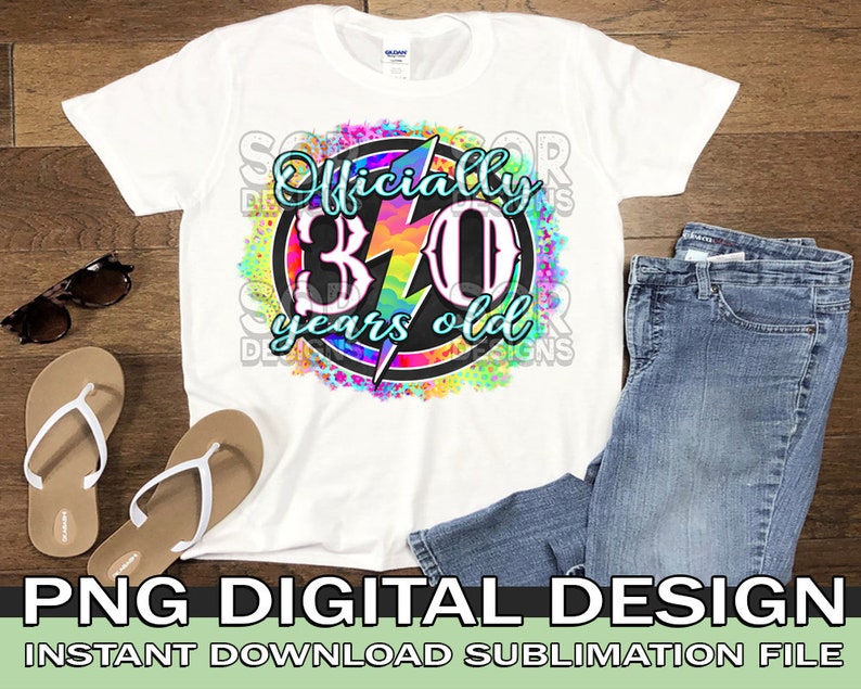 Officially 30 Years Old PNG Sublimation, Happy 30th Birthday PNG ...