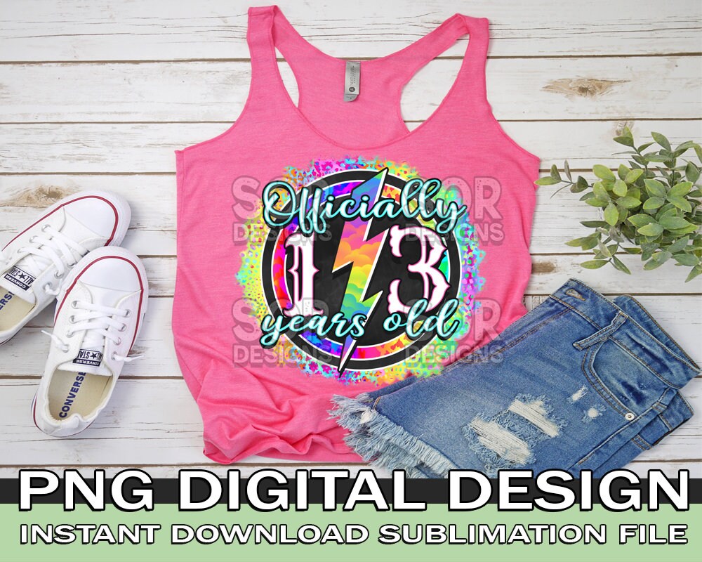 Officially 13 Years Old Birthday PNG Sublimation, 13th Birthday PNG ...