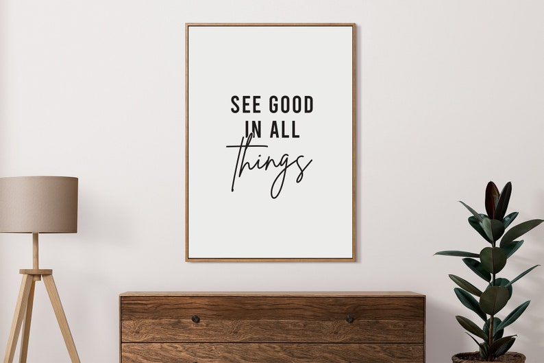 See Good in All Things Print Wall Art Inspirational Quote Motivation ...