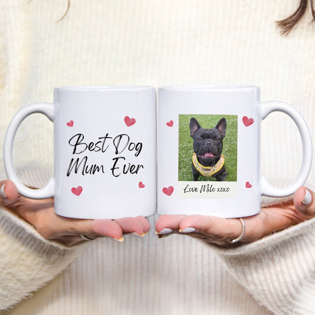 Dog Mum Mug, Personalised Dog Photo Coffee Mug, Best Dog Mum Ever ...