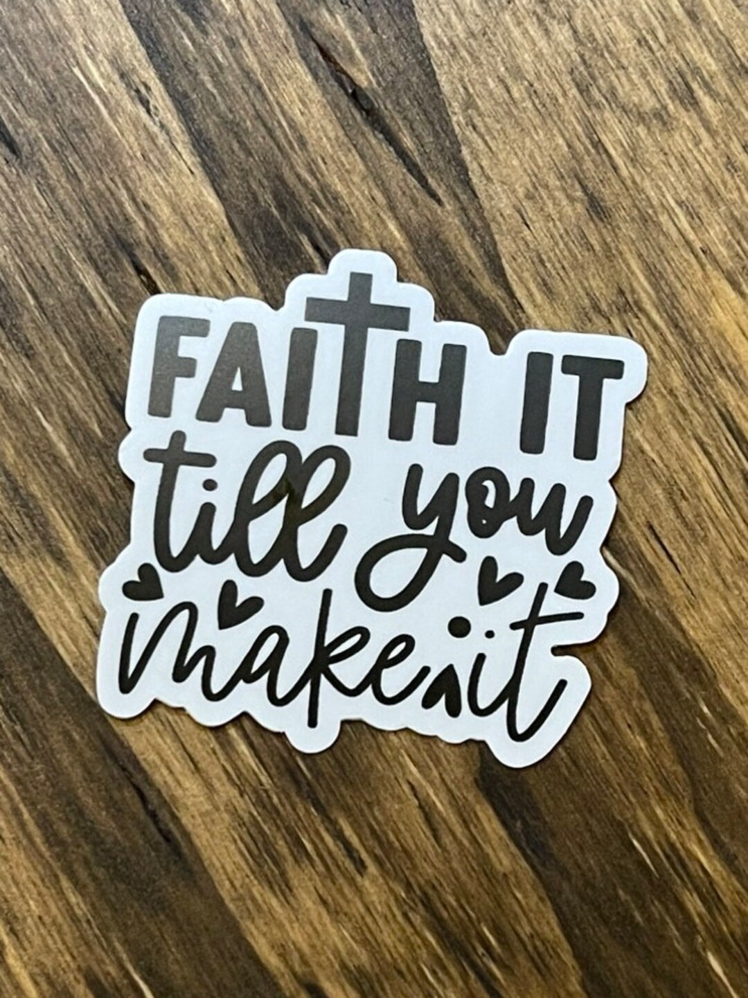 Faith It Till You Make It Sticker Great for Laptop, Water Bottles and ...