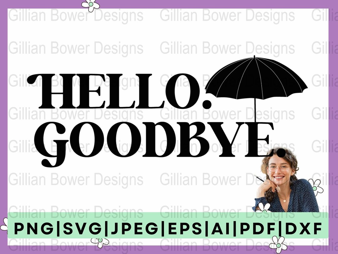 Hello Goodbye Cute Sarcastic Quote Digital Download Files - Etsy