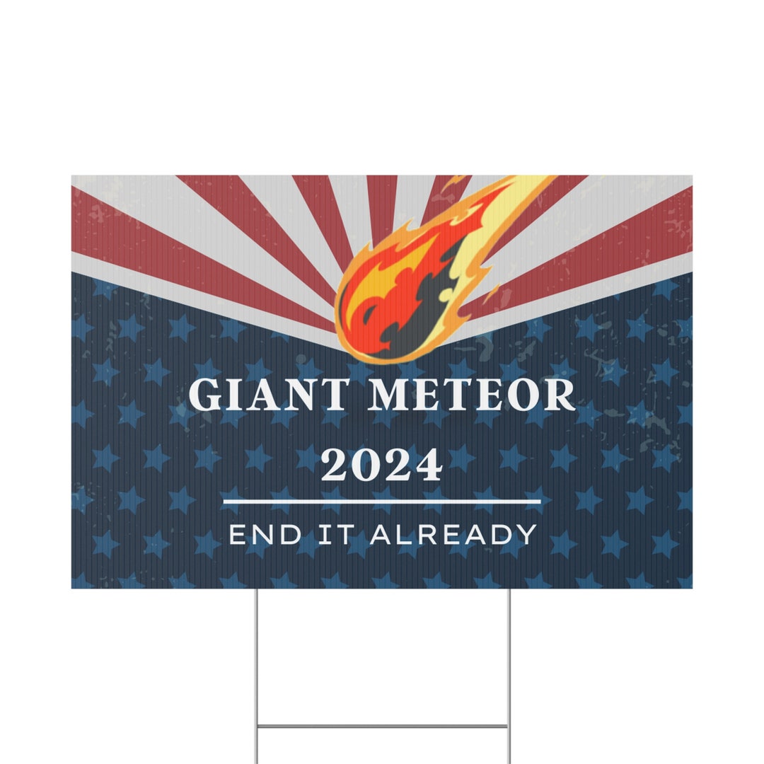 Giant Meteor Corrugated Yard Sign With H-stake for Display, "end It ...