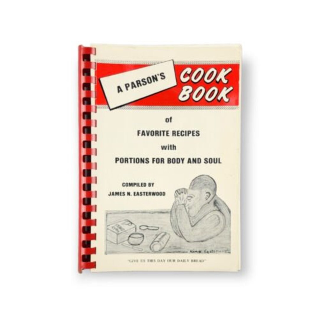 A Parson's Cookbook of Favorite Recipes With Portions for Body & Soul ...