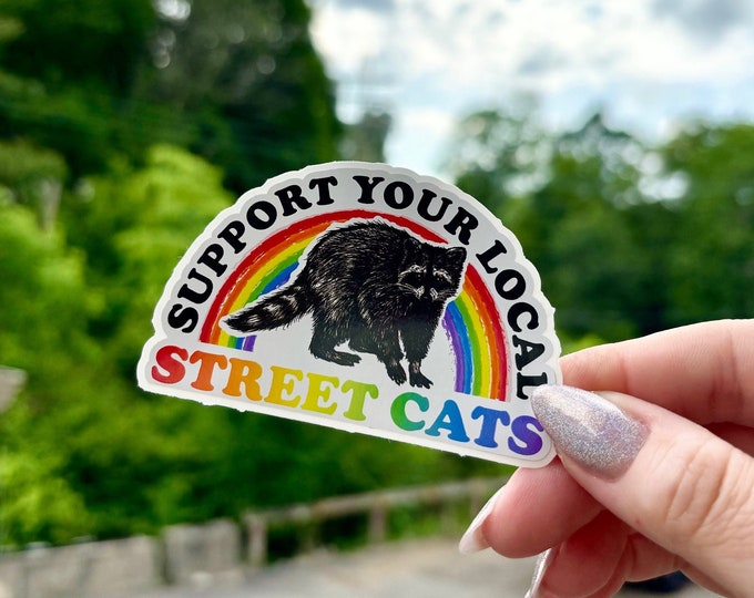 Support Your Local Street Cats Sticker Raccoon, Opossums, Skunks Funny ...