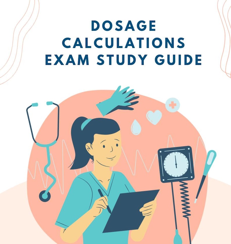 Dosage Calculations Exam Study Guide - Etsy