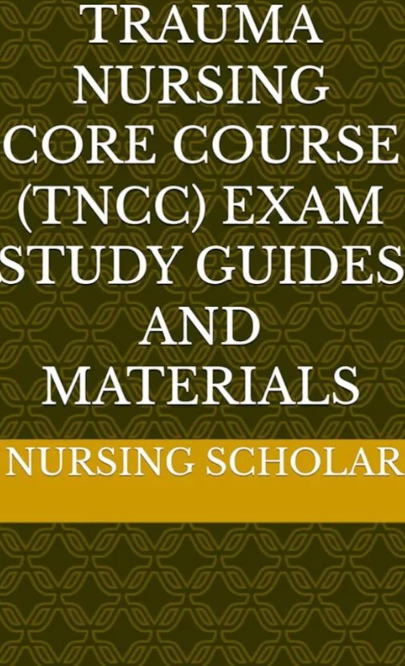TNCC Final Exam Study Guides and Materials | TNCC Final Exam 10th ...