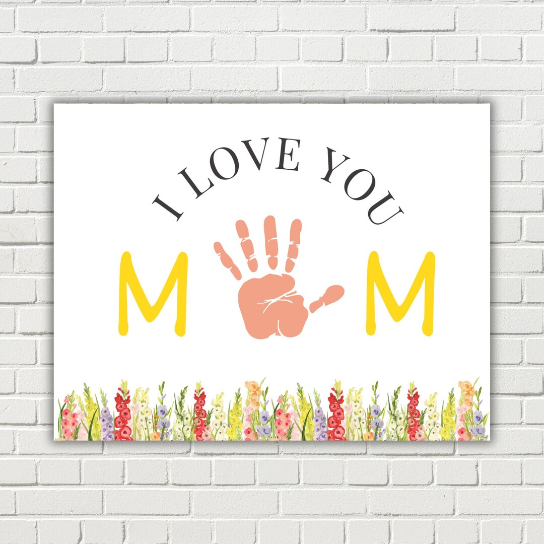 I Love You Mom Handprint Craft for Kids, Mothers Day Handprint Art ...