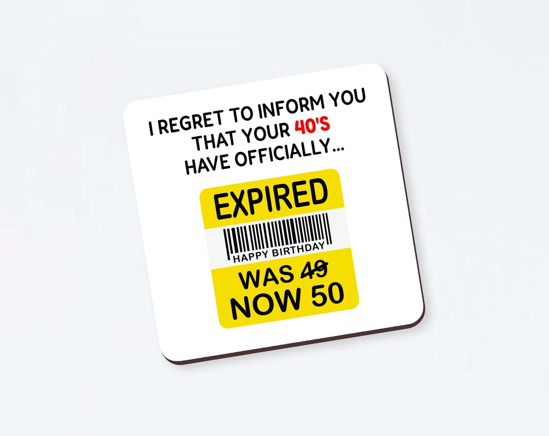 Funny 50th Birthday Coaster – "expired 40th " Gag Gift for Him or Her ...