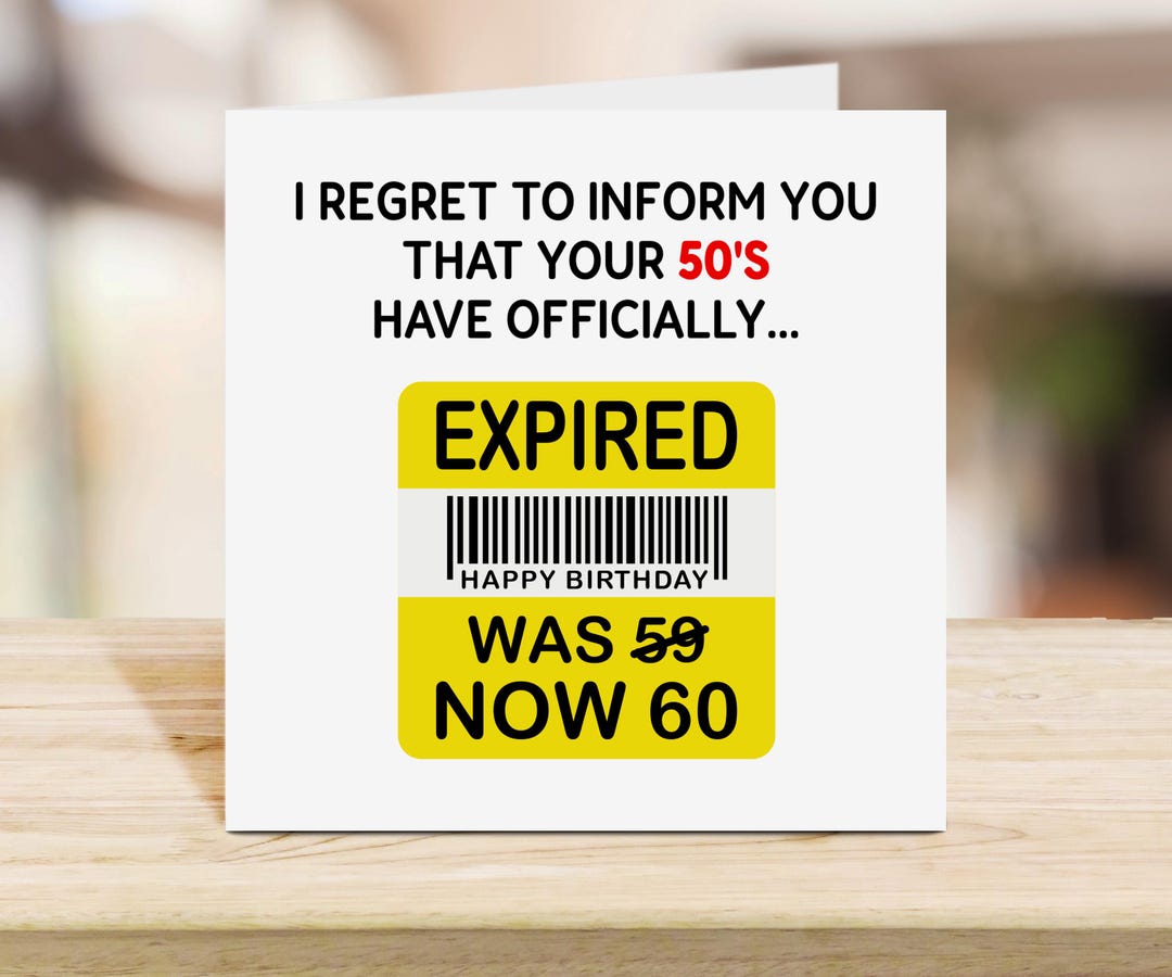Funny 60th Birthday Card | Expired 50's Gag | Humorous Milestone Card ...