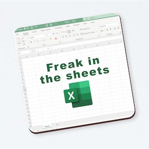 Funny Excel Coaster, Freak in the Sheets Coaster, Spreadsheet Coaster ...