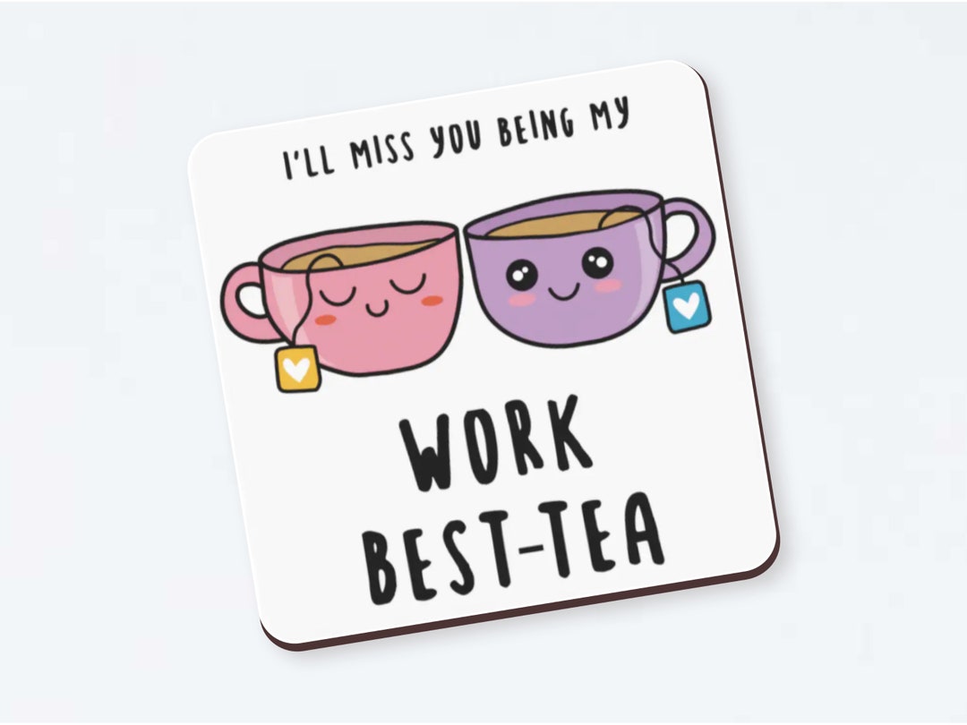 I'll Miss You Being My Work Best-tea Coaster Funny - Etsy