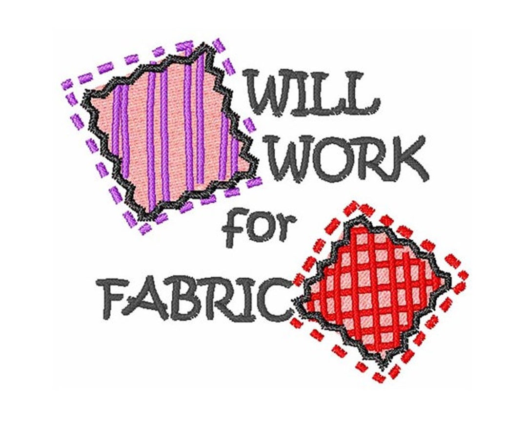 Will Work for Fabric Machine Embroidery Design - Etsy