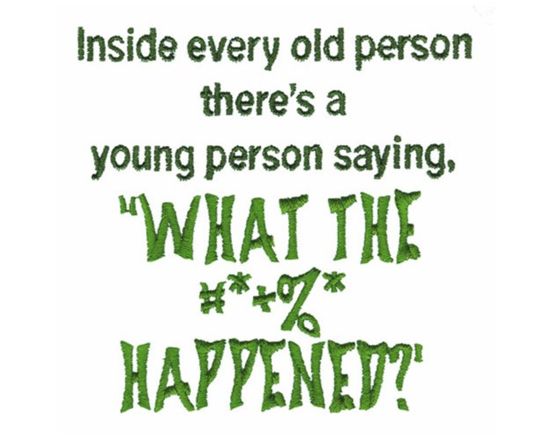 Inside Every Old Person - Machine Embroidery Design - Etsy